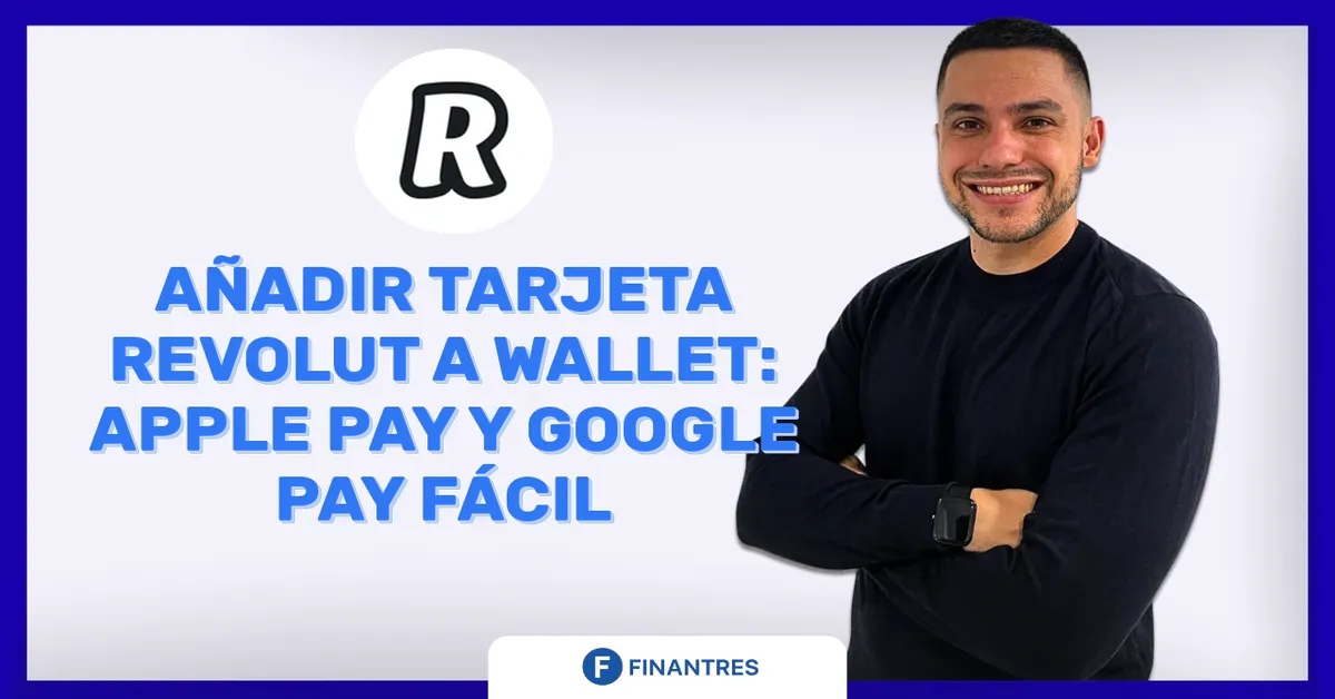 Añadir tarjeta Revolut a Wallet: Apple Pay y Google Pay
