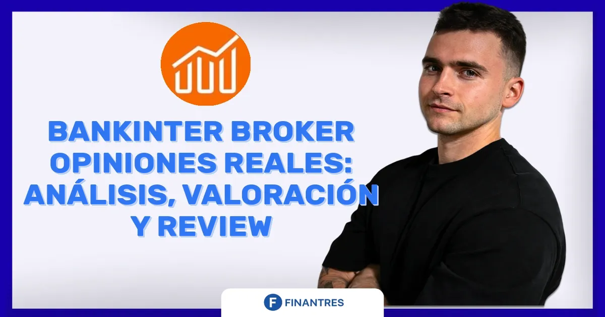 Bankinter Broker opiniones reales: comisiones, seguridad y veredicto claro