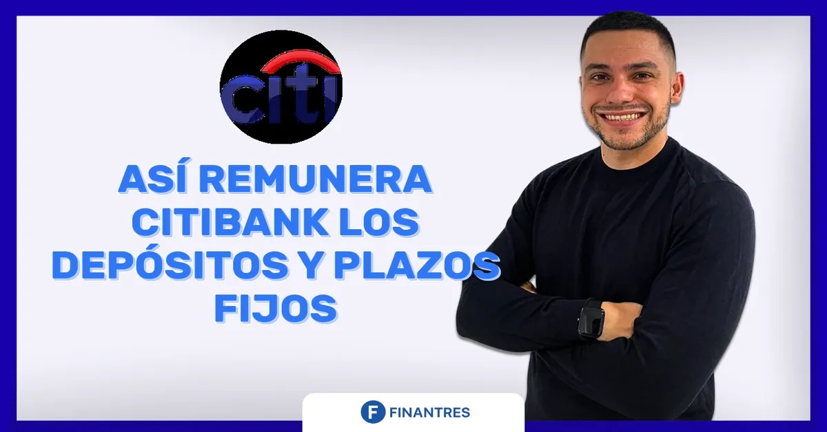 Depósitos en Citibank: Rentabilidad y plazos