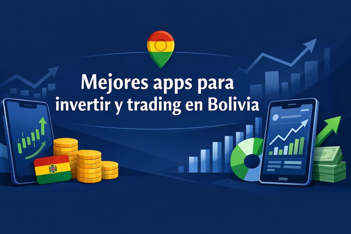 Mejores apps para invertir y trading en Bolivia [ ENERO 2026 ]