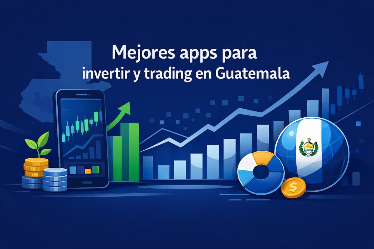 Mejores apps para invertir y trading en Guatemala [ ENERO 2026 ]